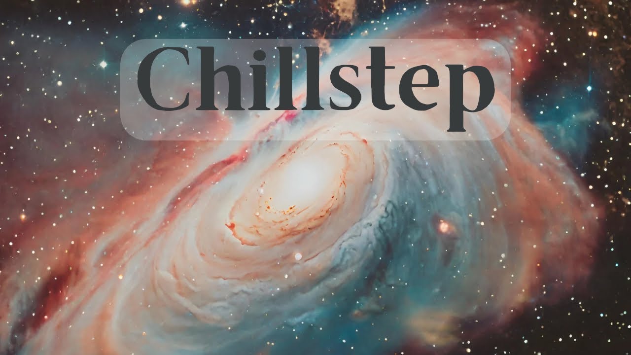 Chillstep Mix 2024 - Study music, sleep music, work music, gaming music ...