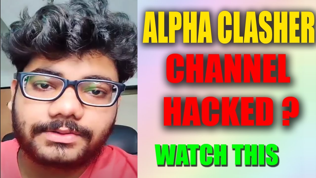 ALPHA CLASHER CHANNEL HACKED ? WATCH THIS || HYDRA ALPHA CHANNEL HACKED ...