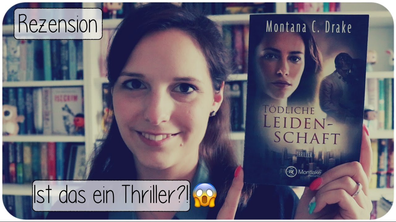 REZENSION | Tödliche Leidenschaft - Montana C. Drake - YouTube