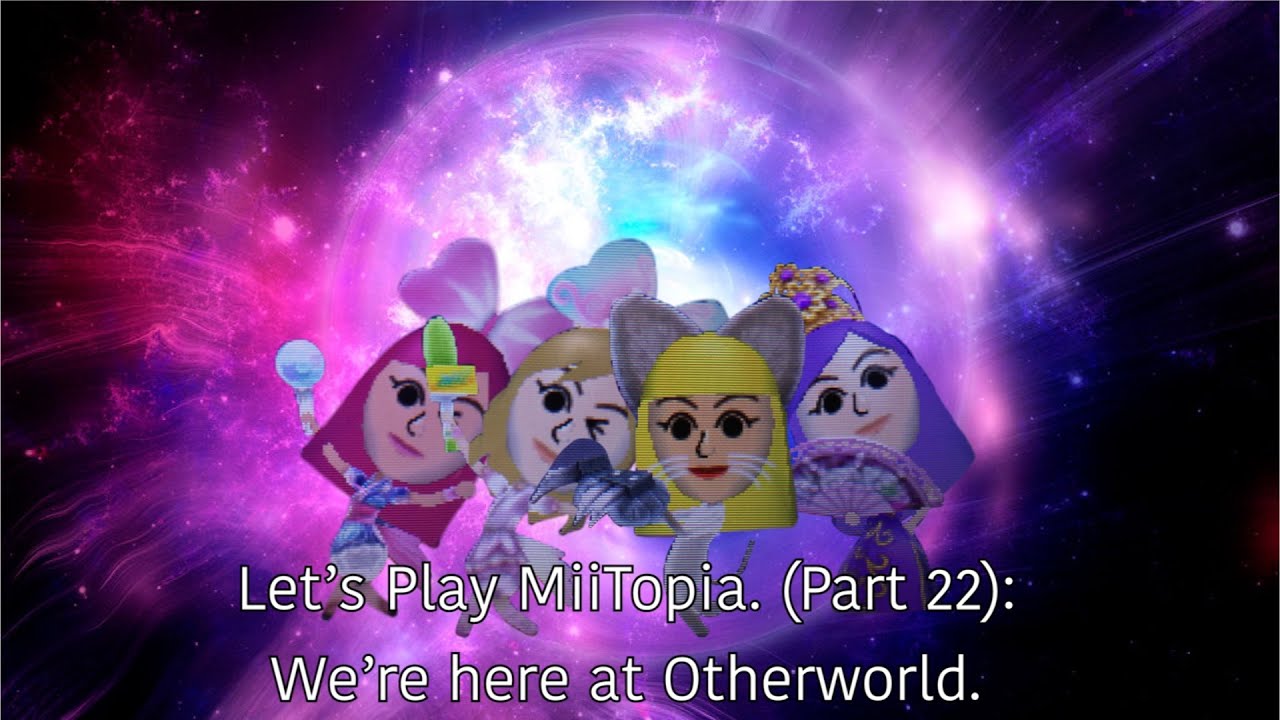 Let’s Play MiiTopia. (Part 22): We’re here at Otherworld. - YouTube