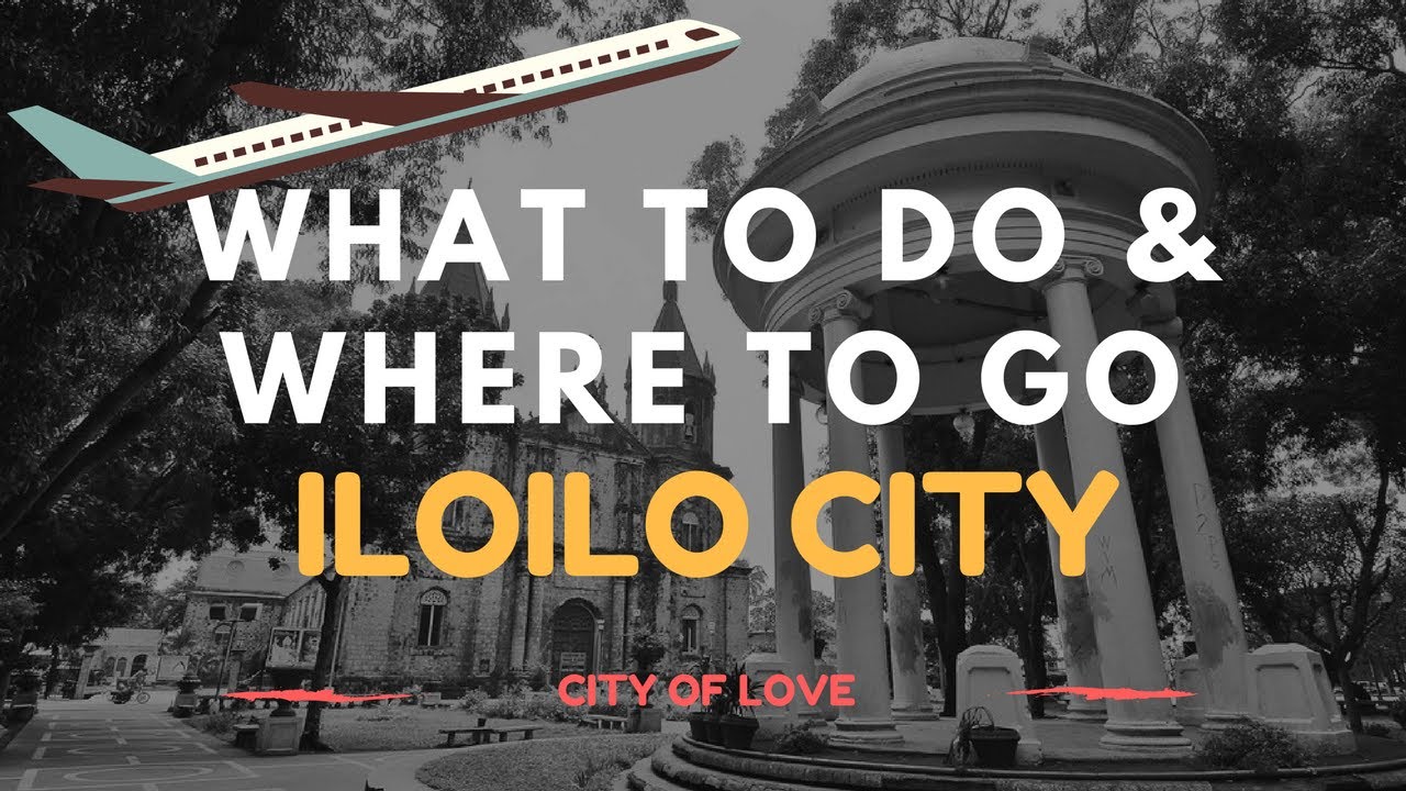 Iloilo City - What to Do and Where to Go? - YouTube