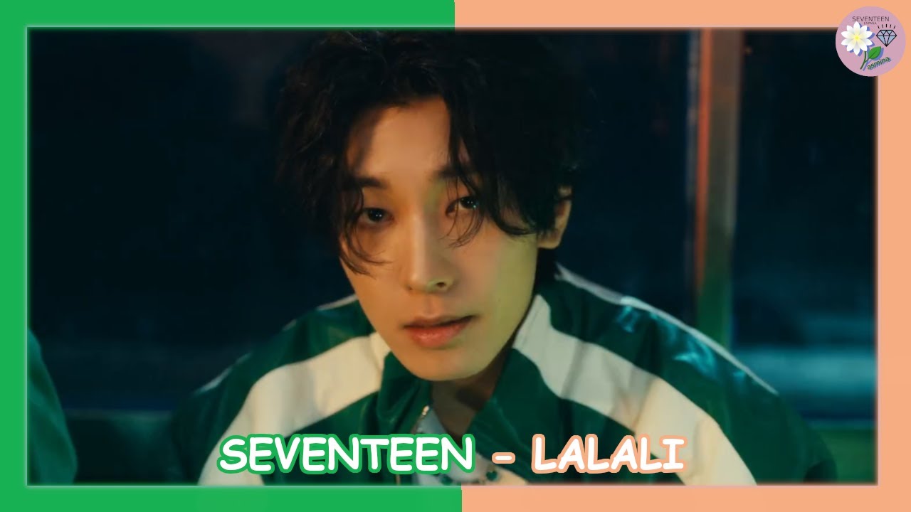 SEVENTEEN (세븐틴) - LALALI (MV) [SUB ESPAÑOL] - YouTube