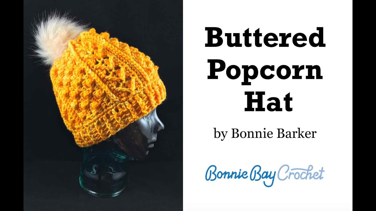 Buttered Popcorn Crochet Hat, by Bonnie Barker - YouTube