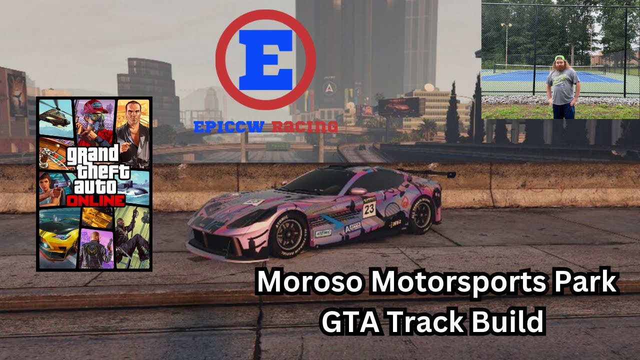 Building The Moroso Motorsports Park In GTA! | GTA Online Track ...