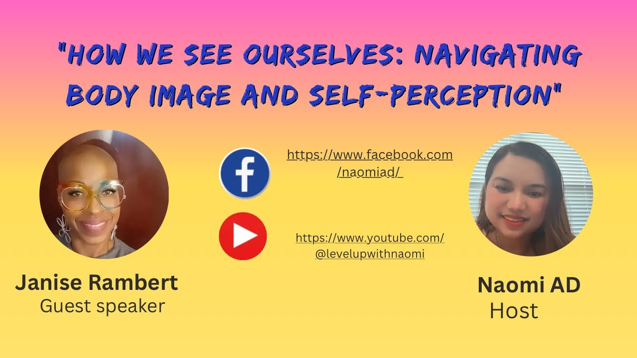 "How We See Ourselves: Navigating Body Image and Self-Perception" - YouTube