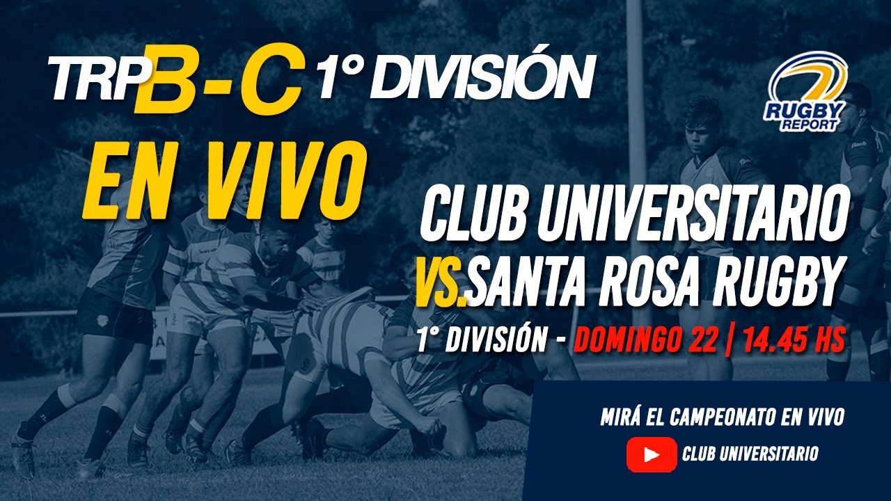 CLUB UNIVERSITARIO vs SANTA ROSA RUGBY | TRP "B-C" RECLASIFICATORIO ...