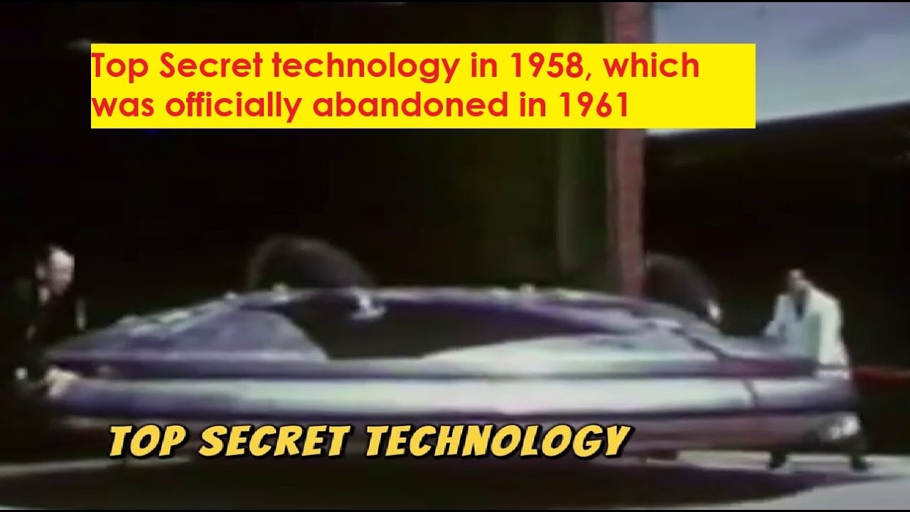 Top Secret technology in 1958, which was officially abandoned in 1961 ...
