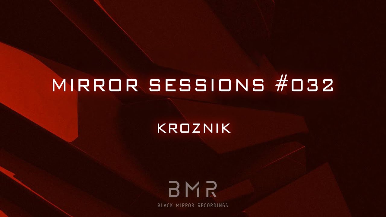 Mirror Sessions #032 - Kroznik - YouTube