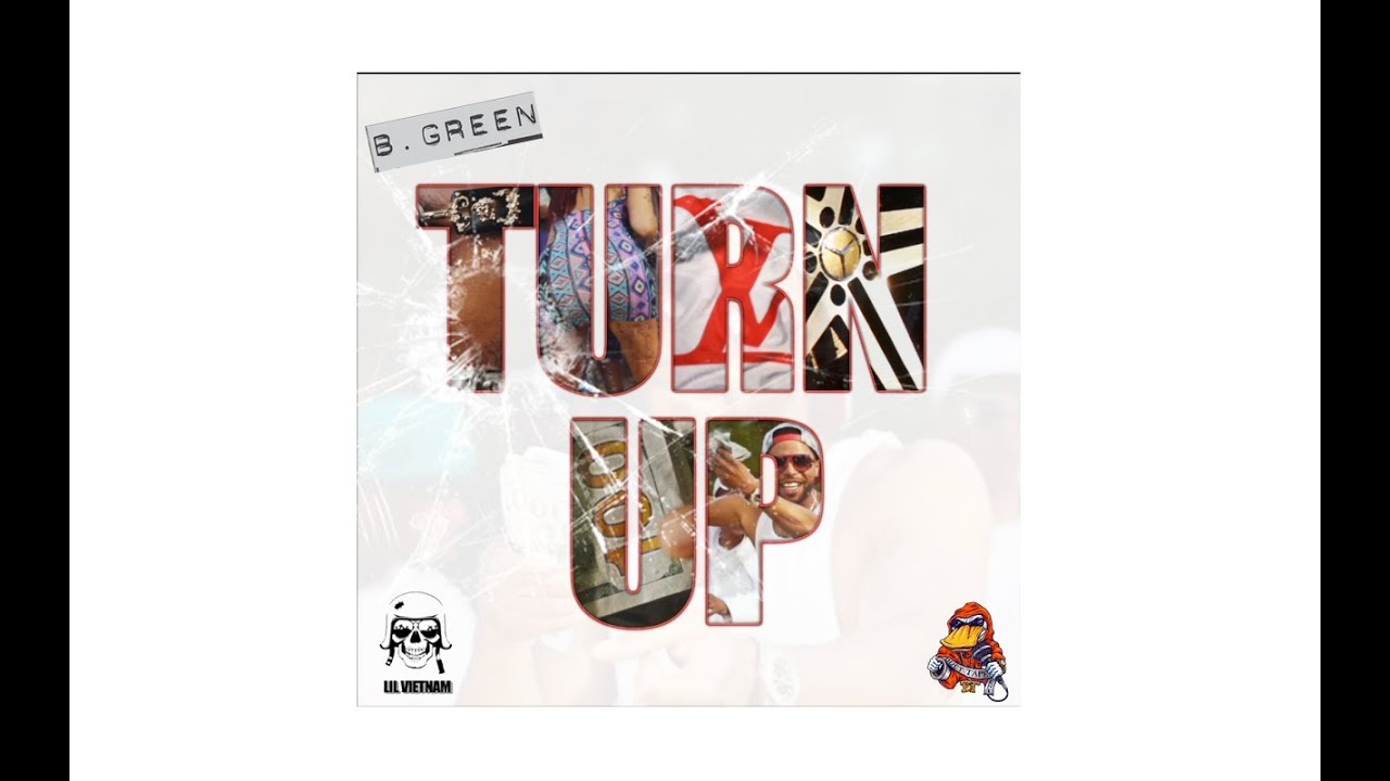 B Green - "Turn Up" - YouTube