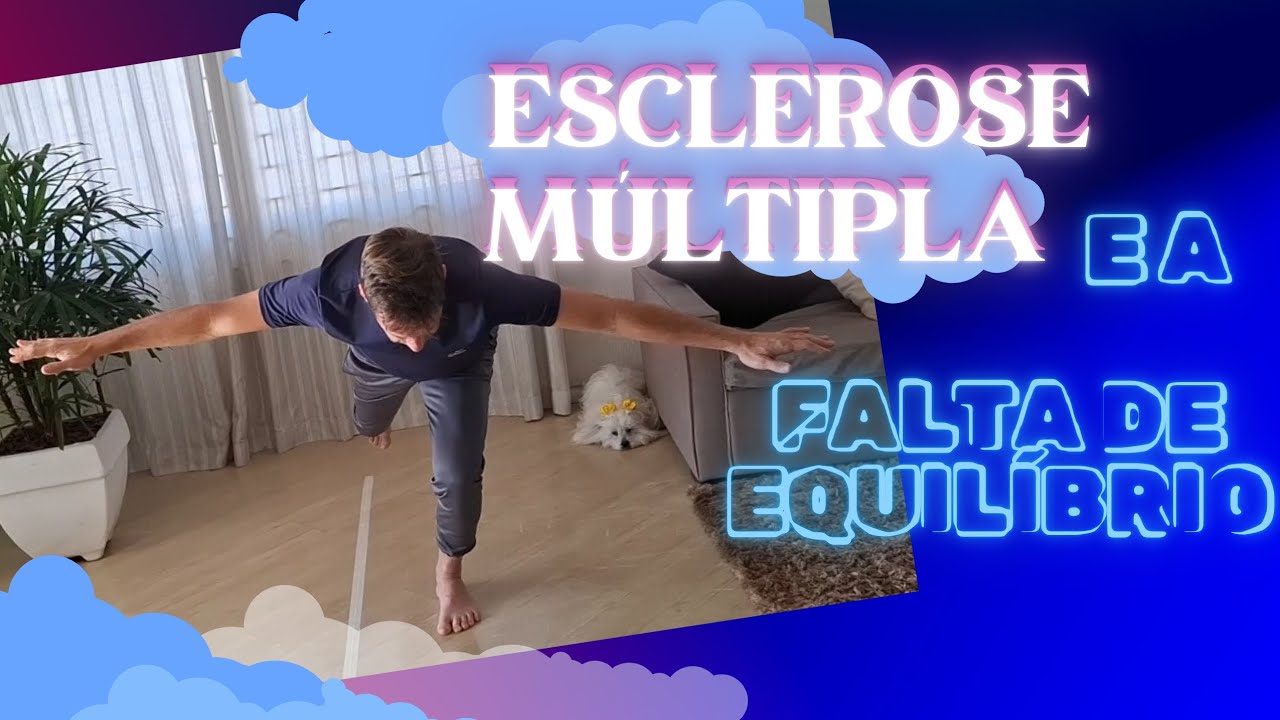 FALTA DE EQUILÍBRIO COM A ESCLEROSE MÚLTIPLA - YouTube