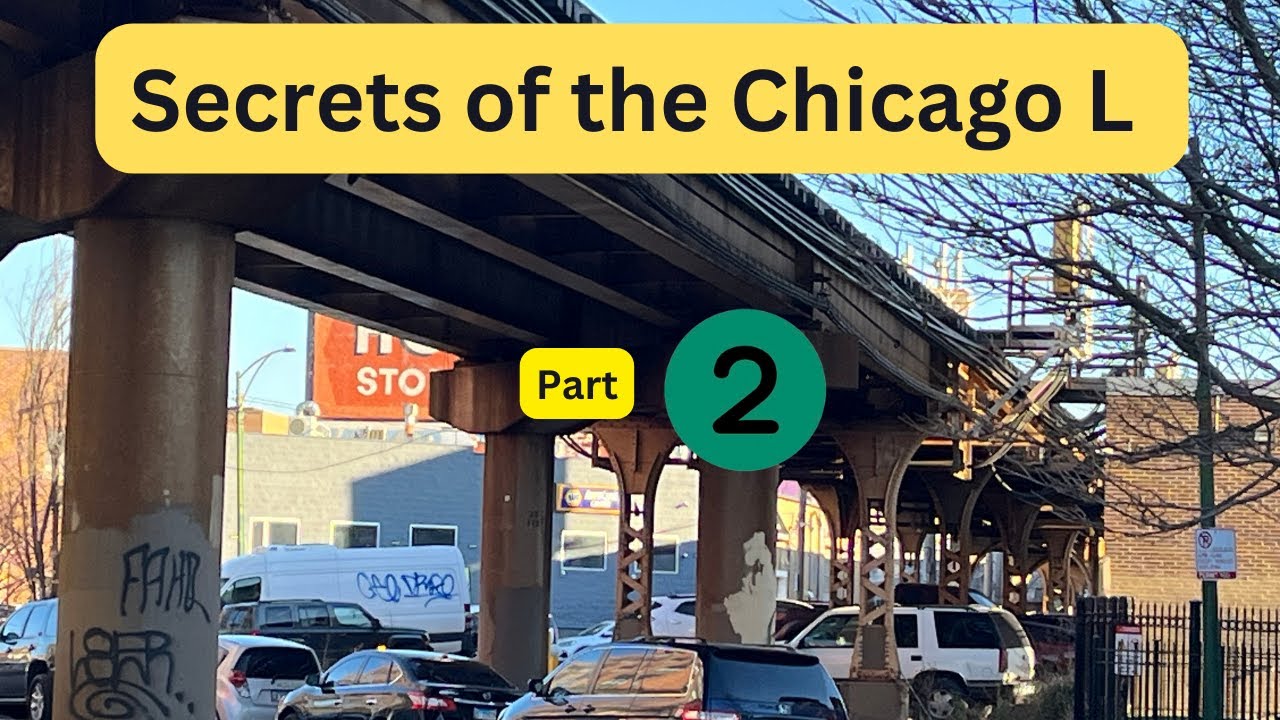 Secrets of the Chicago L Part 2 - YouTube