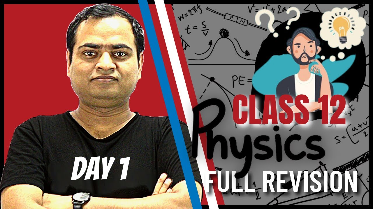 Physics Revision Class 12 | Full Syllabus | Day 1 | Live with Kumar ...