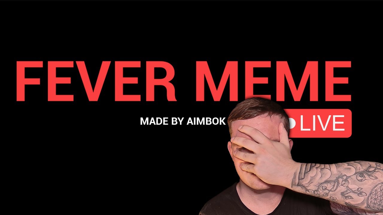 FEVER MEME - Will I be able to keep my cool? | 16:9 LIVE STREAM - YouTube
