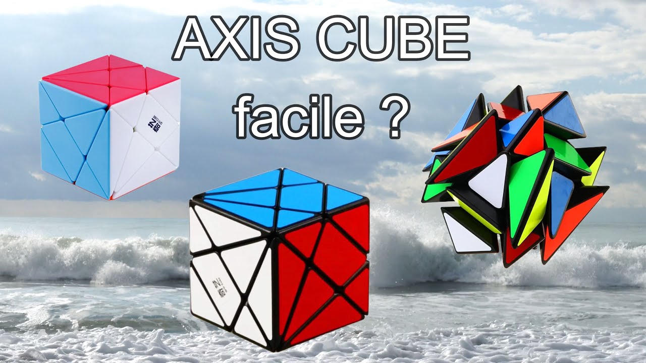 L'Axis cube, facile ??? - YouTube