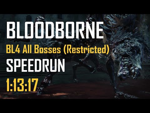 [OLD] BL4 All Bosses Restricted Speedrun 1:13:17 - Bloodborne - YouTube