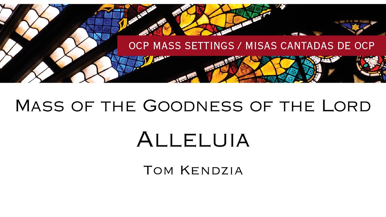Mass of the Goodness of the Lord - Alleluia [Official Sheet Music] [OCP ...