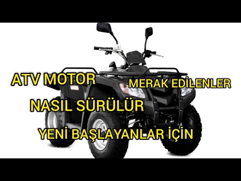 ATV  MOTOR NASIL SÜRÜLÜR