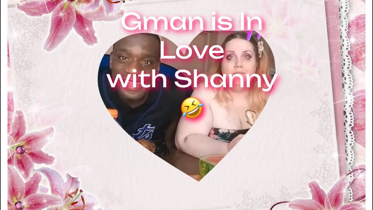 Gman is Too In Love with Shanny! He can’t let go! (lol yeah right) - YouTube