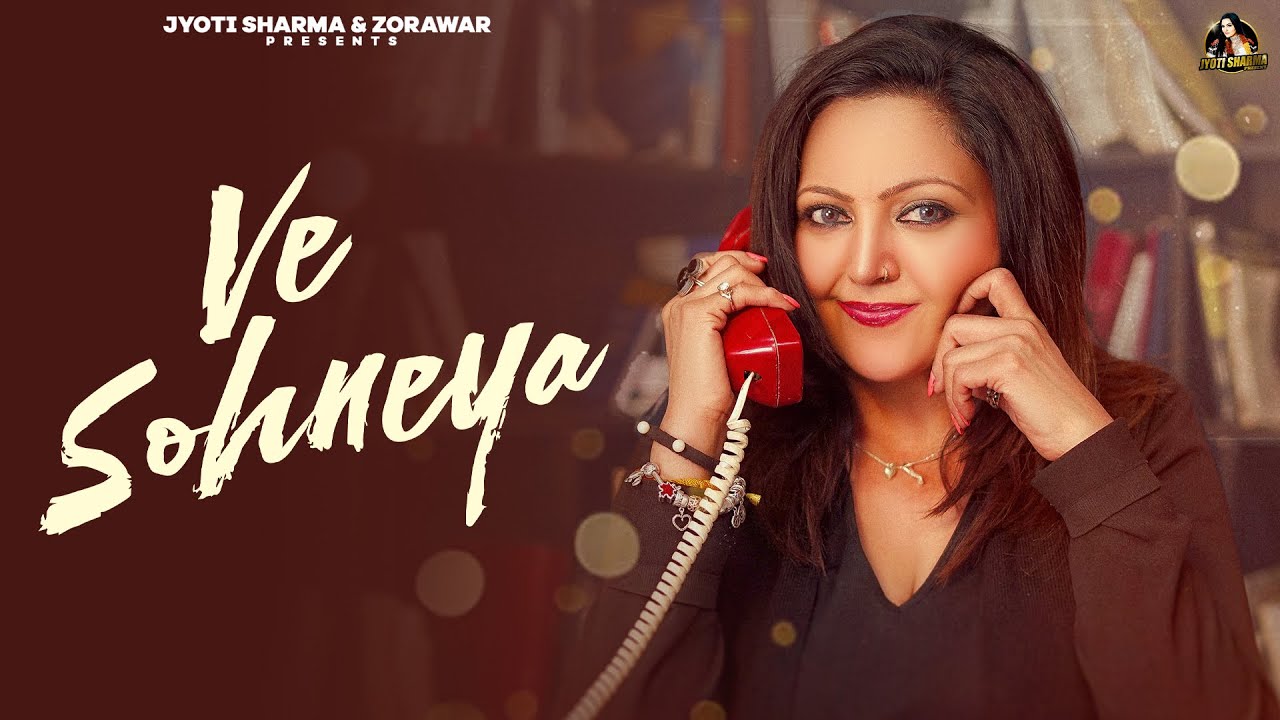 Ve Sohneya (Official Video | Jyoti Sharma | Latest Romantic Punjabi ...