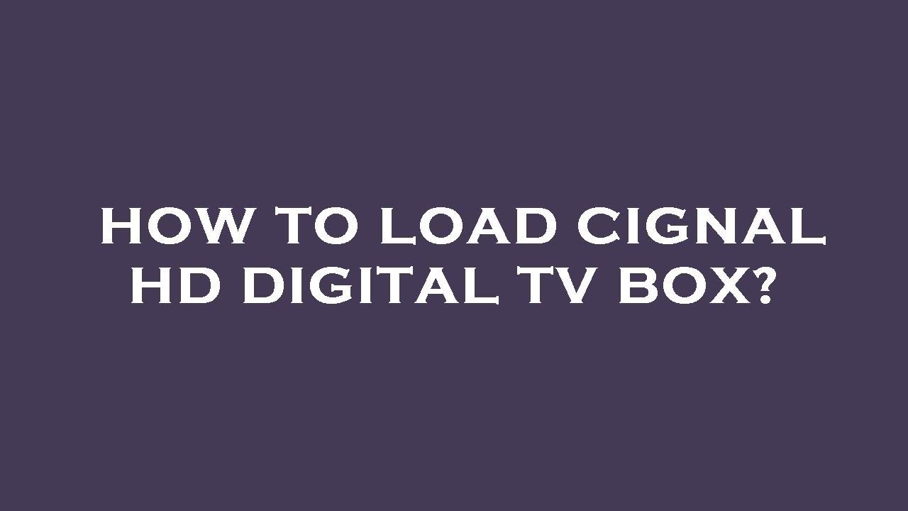 How to load cignal hd digital tv box? - YouTube