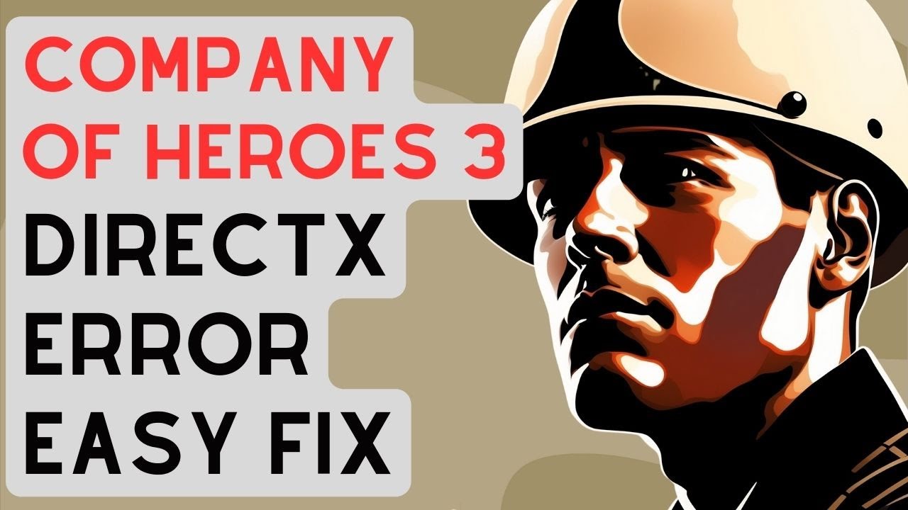How to Fix Company of Heroes 3 DirectX Error - YouTube