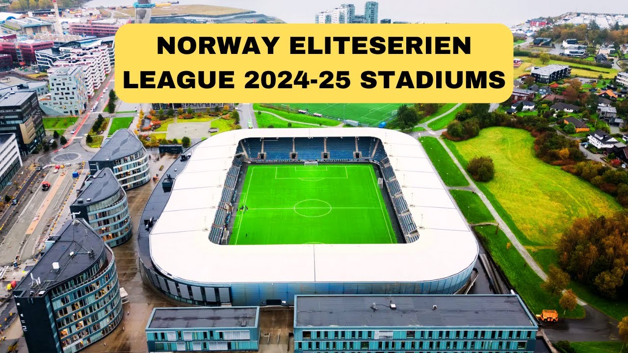 Norway Eliteserien League 2025 Season Breath-taking Stadiums that will ...