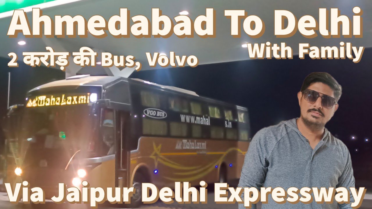 Ahmedabad to Delhi Bus journey | VGO Volvo Bus | Via Jaipur | Via Delhi ...