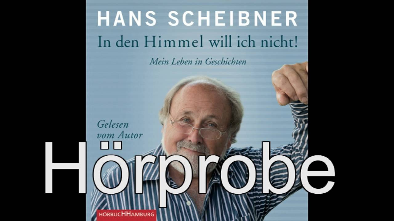 Hans Scheibner - In den Himmel will ich nicht! - YouTube