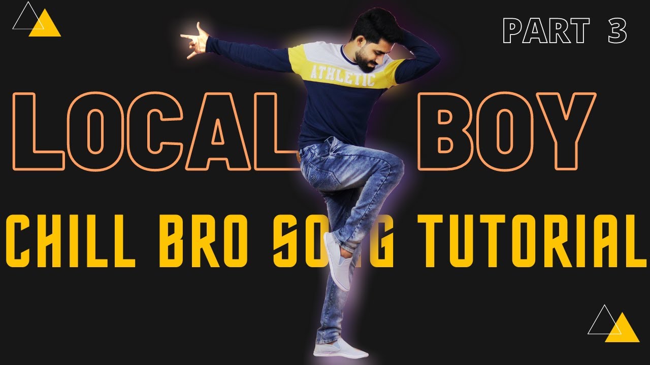 Chill Bro Song basic Dance steps Tutorial Part 3 | Local boy Song in ...