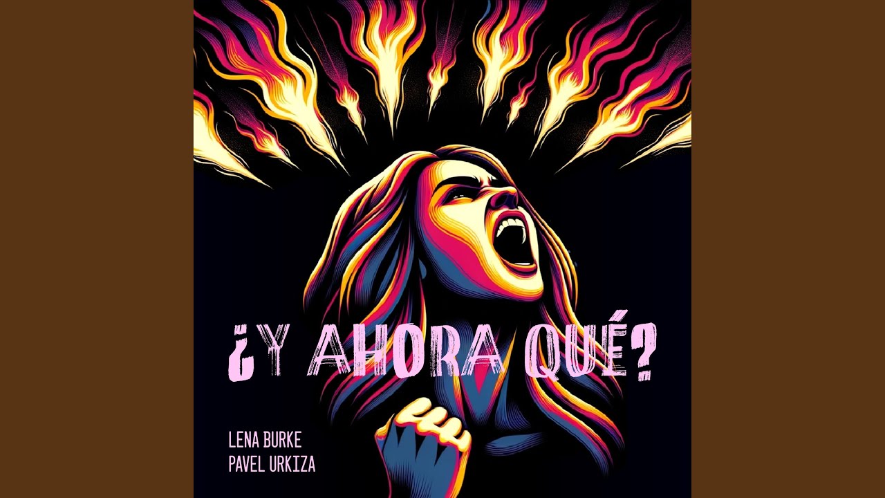 ¿Y Ahora Qué? - YouTube