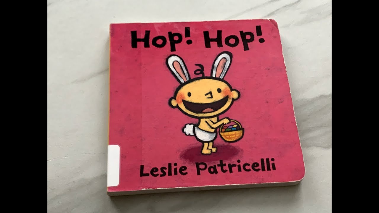Read Aloud Book - Hop! Hop! by Leslie Patricelli - YouTube