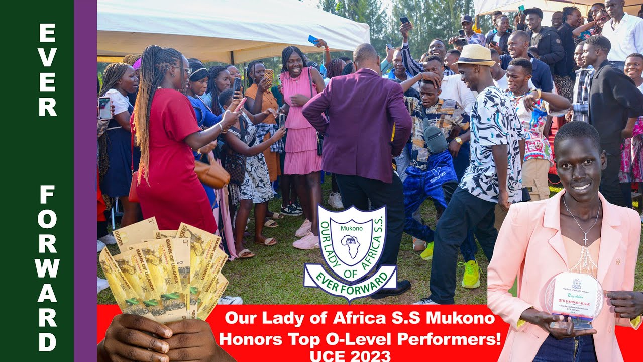 Our Lady of Africa S.S Mukono Achievers 2023 UCE AWARDS - YouTube