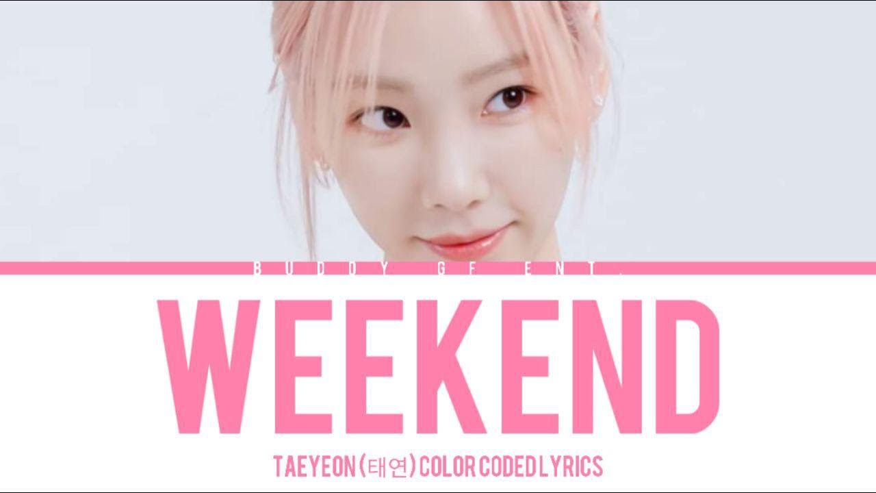 TAEYEON WEEKEND (태연) [COLOR CODED LYRICS] - YouTube