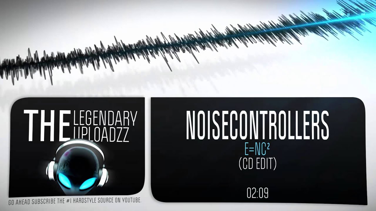 Noisecontrollers - E=NC² [HQ + HD EDIT] - YouTube