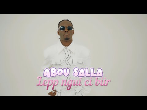 Abou Salla - Lepp ngui ci biir (Clip Officiel)