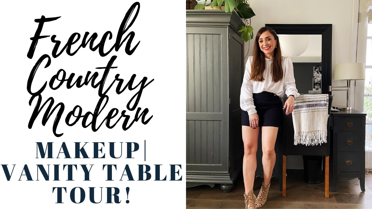 My FRENCH COUNTRY MODERN TOUR | MAKEUP | Vanity | PAMPERING Table Tour ...