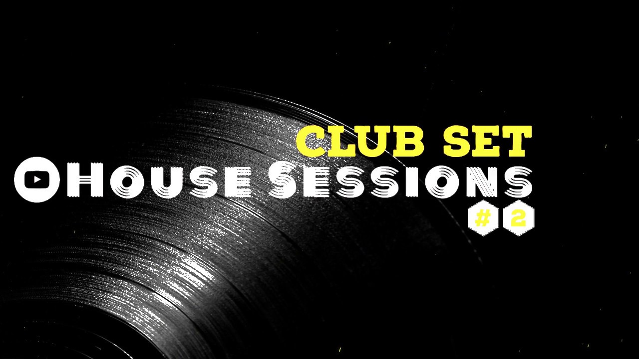House Sessions #2 (ClubSet Edition) - YouTube