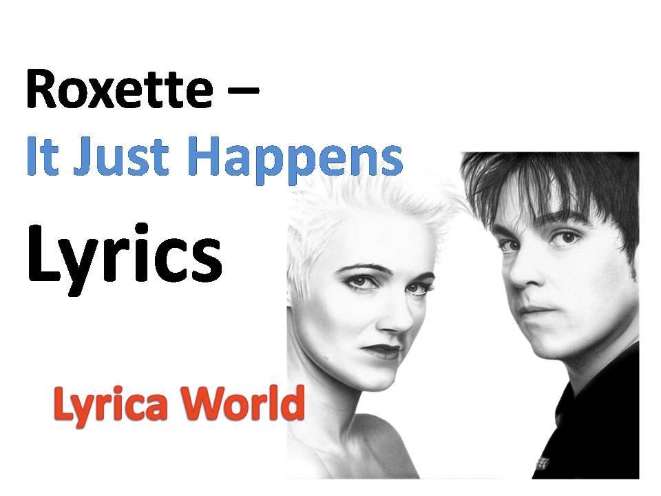 Roxette - It Just Happens (Lyrics) Video 2016 - YouTube