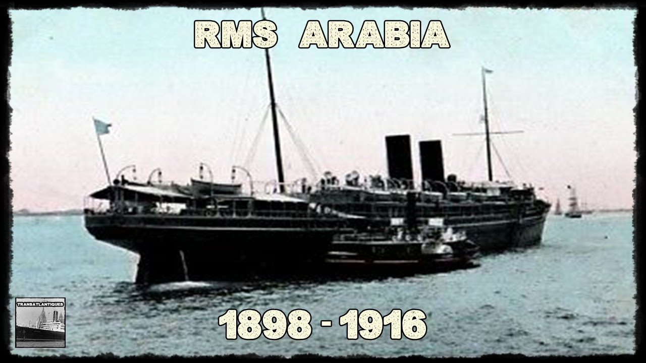 RMS ARABIA - CONSTRUÇÃO AO NAUFRÁGIO - YouTube