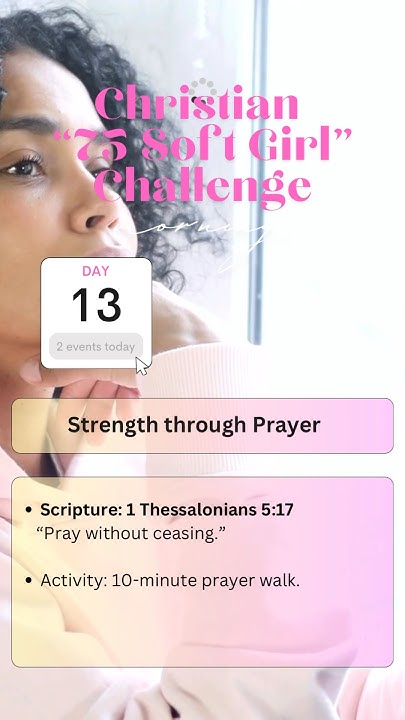 "Day 13 of the 75 Soft Christian Challenge: Finding Strength Through ...