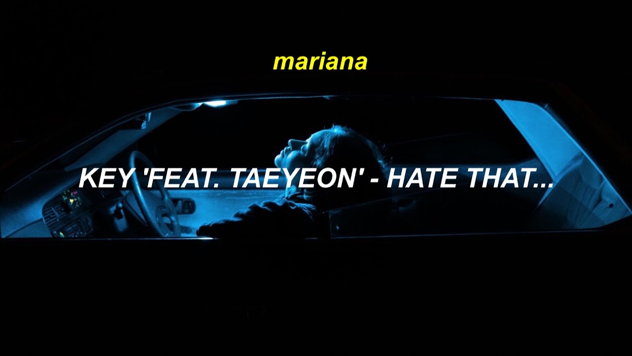 𝐊𝐄𝐘 (키) – 𝐇𝐚𝐭𝐞 𝐭𝐡𝐚𝐭… (𝐟𝐞𝐚𝐭. 𝐓𝐀𝐄𝐘𝐄𝐎𝐍 '태연') – 𝐄𝐚𝐬𝐲 𝐋𝐲𝐫𝐢𝐜𝐬 - YouTube