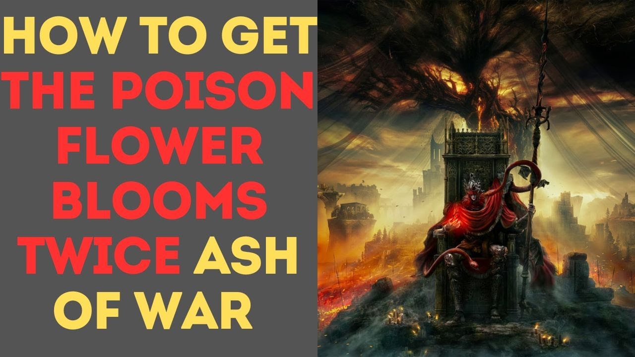 How to Get The Poison Flower Blooms Twice Ash of War - Elden Ring - YouTube