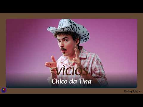 Chico da Tina - VÍCIOS (letra)