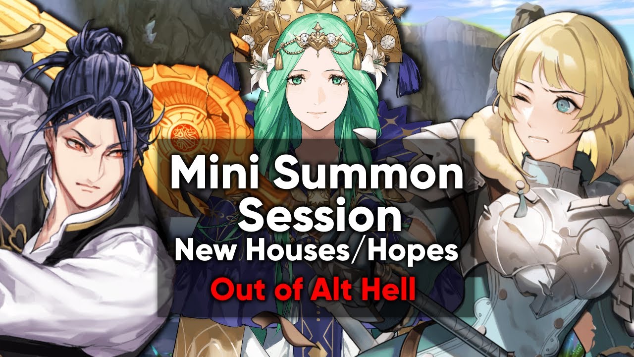 FEH: Mini Summon Session - Out of ALT HELL (Three Houses/Hopes Edition ...