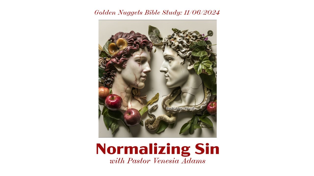 "Normalizing Sin" by: Pastor Venesia Adams: 11/06/2024 - Golden Nuggets ...