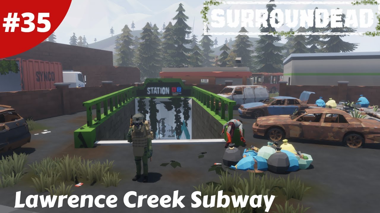Exploring The Lawrence Creek Subway - SurrounDead - #35 - Gameplay ...