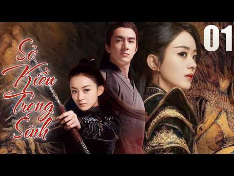 SỞ KIỀU TRỌNG SINH - Tập 1 | Phim 4K Võ Thuật Kiếm Hiệp Cổ Trang Cực Hay 2026 | Phim Lồng Tiếng