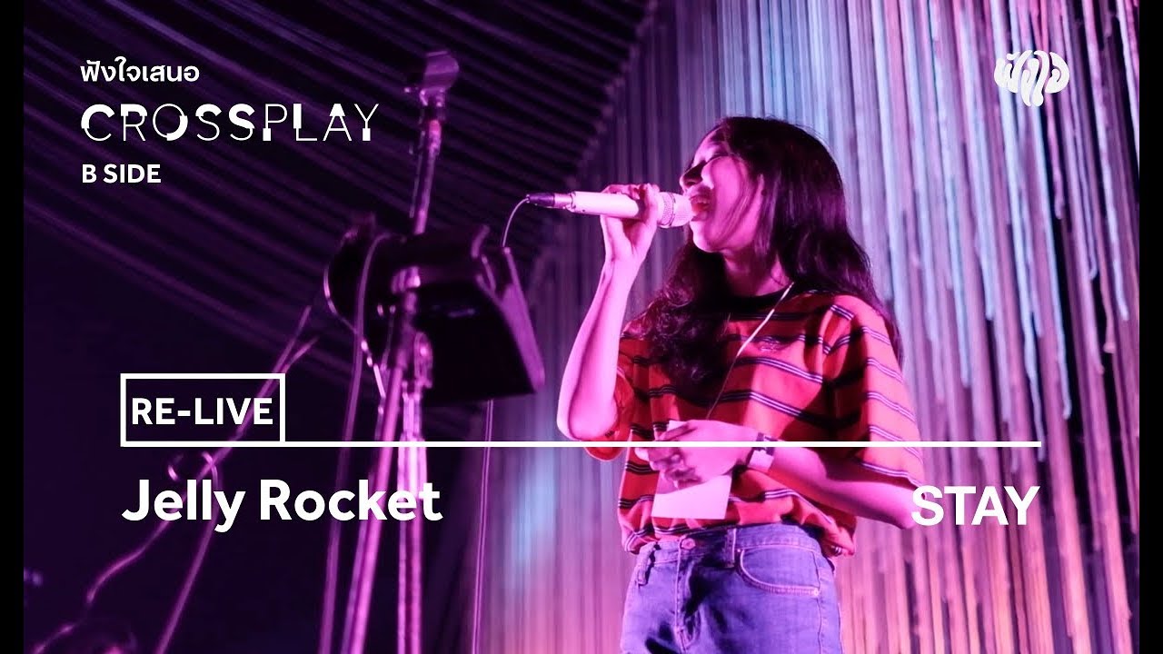 Jelly Rocket - Stay (Live) [Fungjai Crossplay B Side Concert] - YouTube
