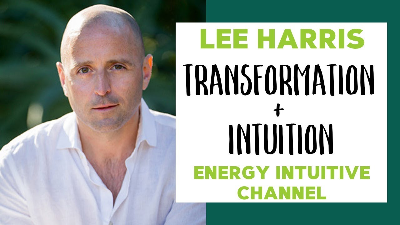147: Personal + Global Transformation | Lee Harris, Energy Intuitive ...
