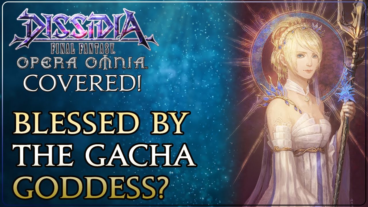 Blessed by the Gacha Goddess? Dissidia Final Fantasy Opera Omnia ...
